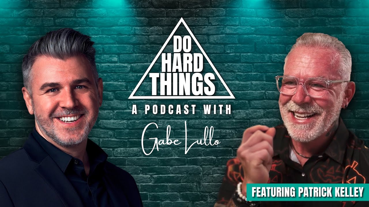 Do Hard Things A Podcast With Gabe Lullo Ft. Patrick Kelley - YouTube