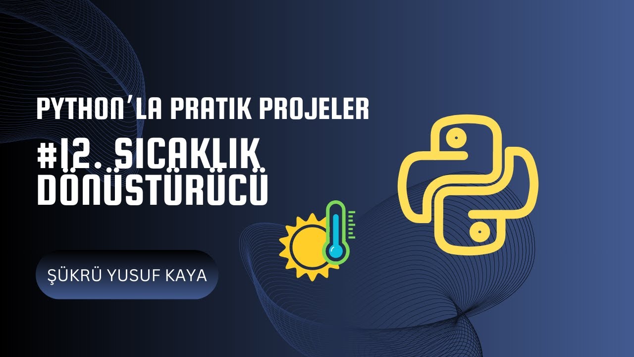Python'la Pratik Projeler : 12. Sıcaklık Dönüştürücü - YouTube