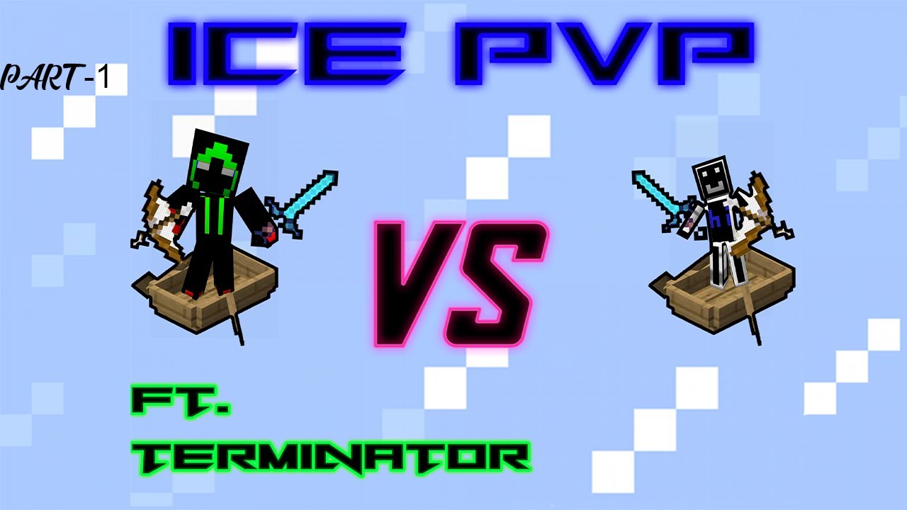 ICE PVP in MINECRAFT || FT. TERMINATOR || PART 1 - YouTube