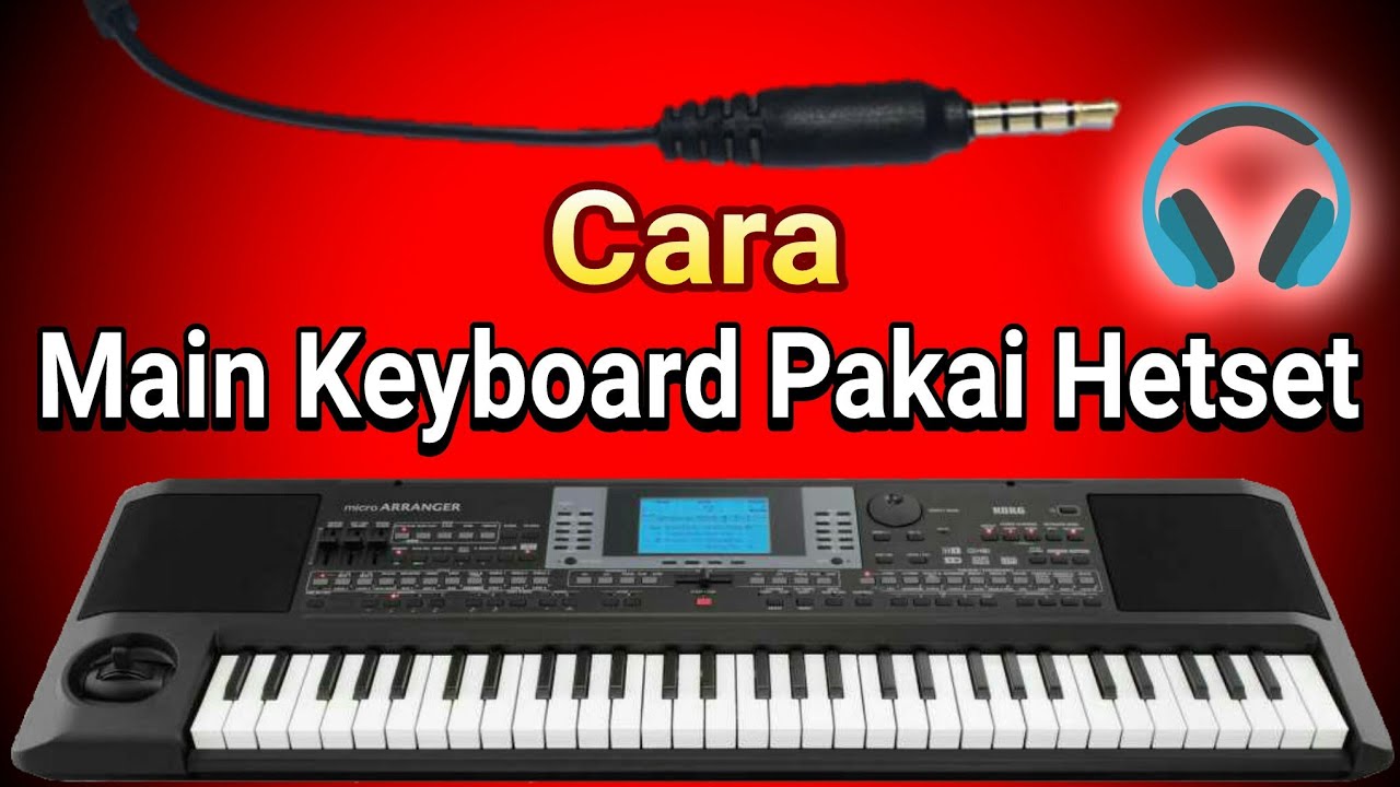 Cara Main Keyboard Korg Piano Memakai Hetset - YouTube
