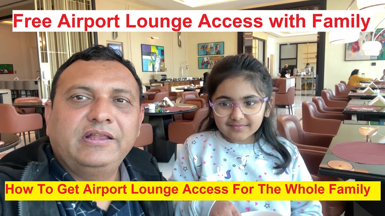 How To Get Airport Lounge Access For The Whole Family- Free Airport ...