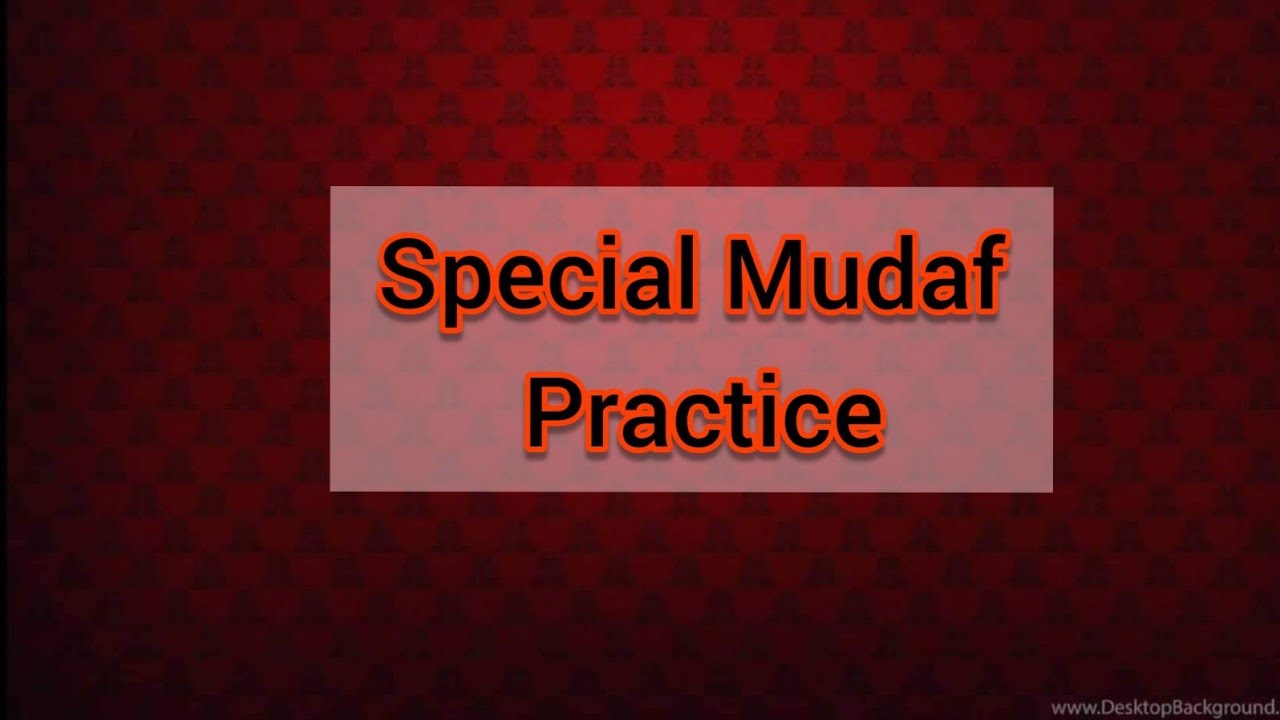 28. Special Mudaf Practice - YouTube