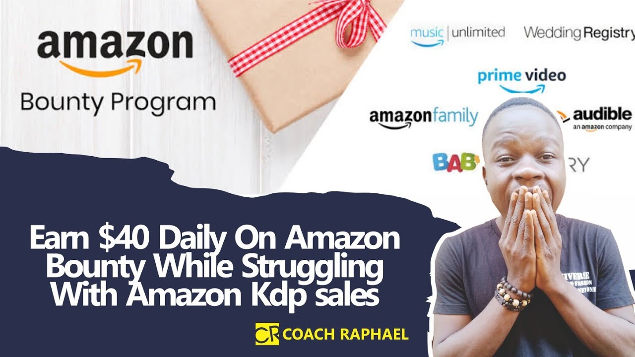 I EARN $40USD DAILY ON AMAZON BOUNTY WHILE STRUGGLING WITH AMAZON KDP ...