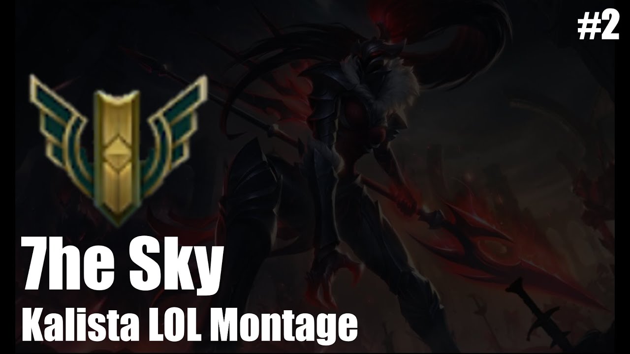 Kalista lol Montageㅣ롤 칼리스타 매드무비 2nd - YouTube