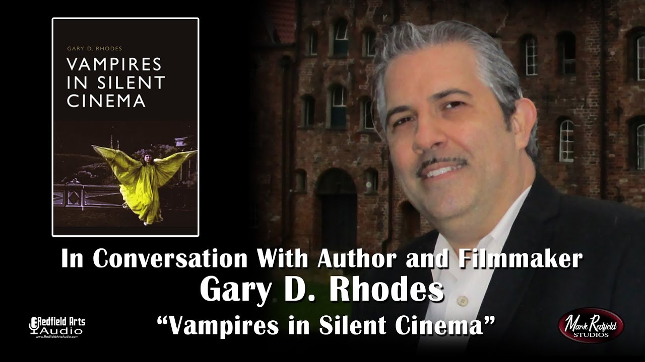 In Conversation with Gary D. Rhodes, author of “Vampires in the Silent ...