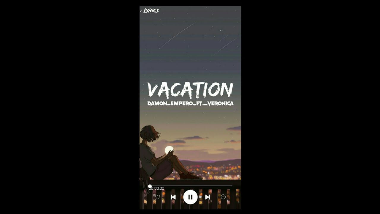 Damon_Empero_Ft_Veronica_-_]VACATION] [Lyrics]. - YouTube