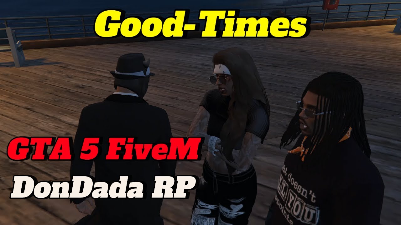 GTA 5 FiveM DonDada RP EP11: Good Times - YouTube