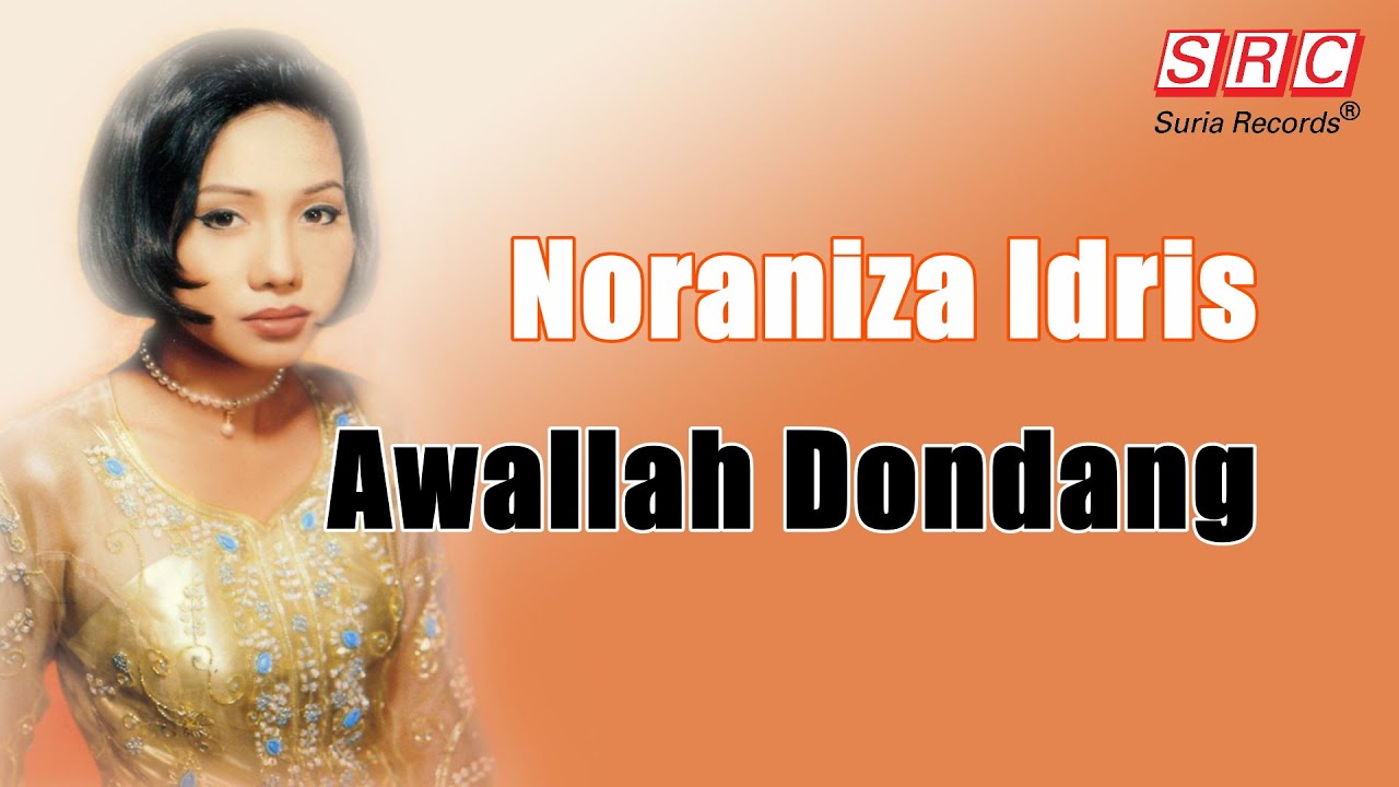 Noraniza Idris - Awallah Dondang (Official Lyric Video) - YouTube