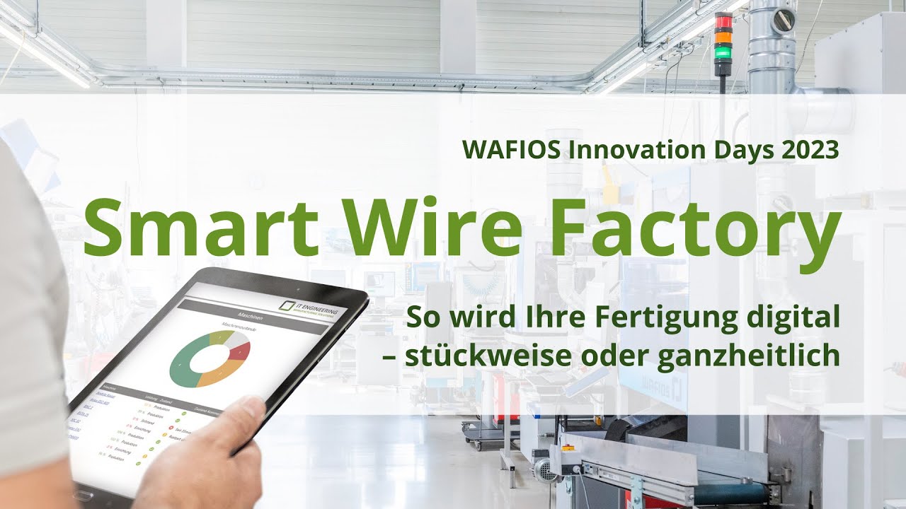 Smart Wire Factory bei den WAFIOS Innovation Days 2023 | iT Engineering ...