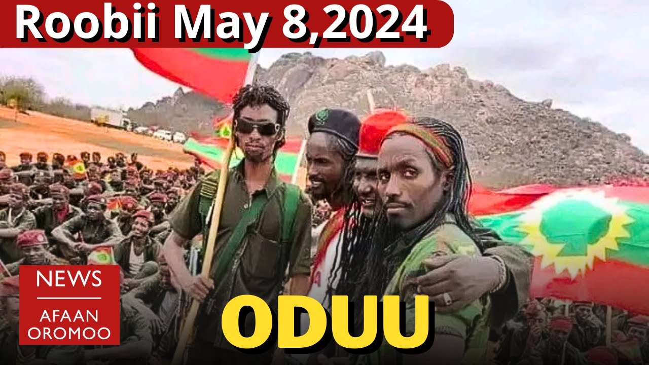 BBC ODUU AFAAN OROMOO | Roobii May 8,2024 | Oromo News | Daily Ethiopia ...