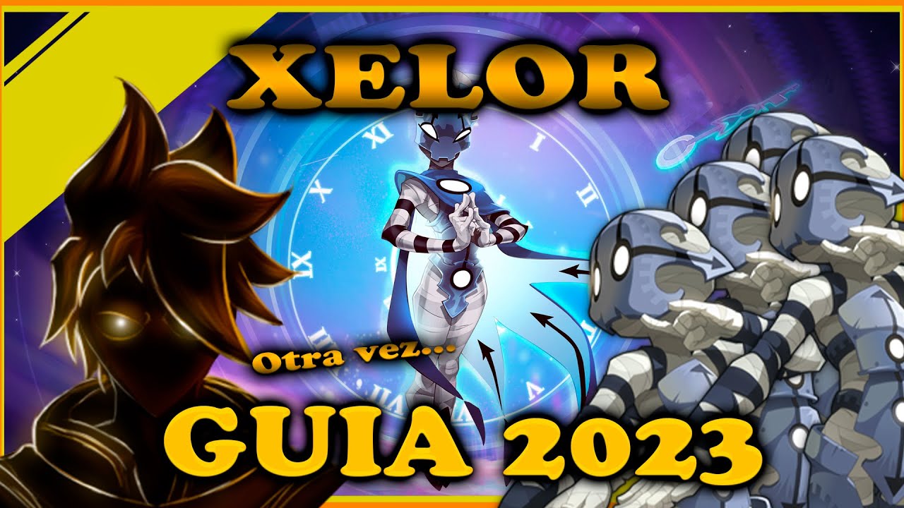 Xelor Guía completa 2023 - YouTube