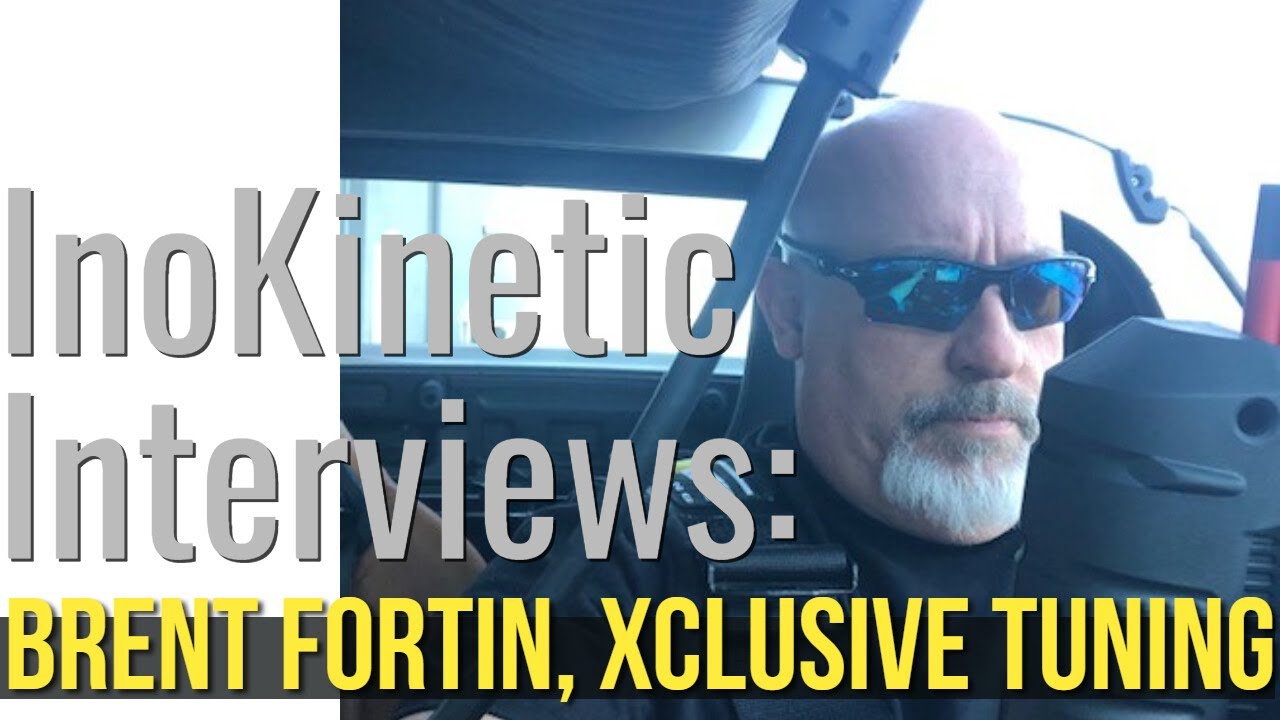 InoKinetic Interviews: Brent Fortin, Xclusive Tuning. - YouTube