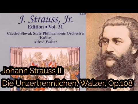 Johann Strauss II: Die Unzertrennlichen, Walzer, Op.108