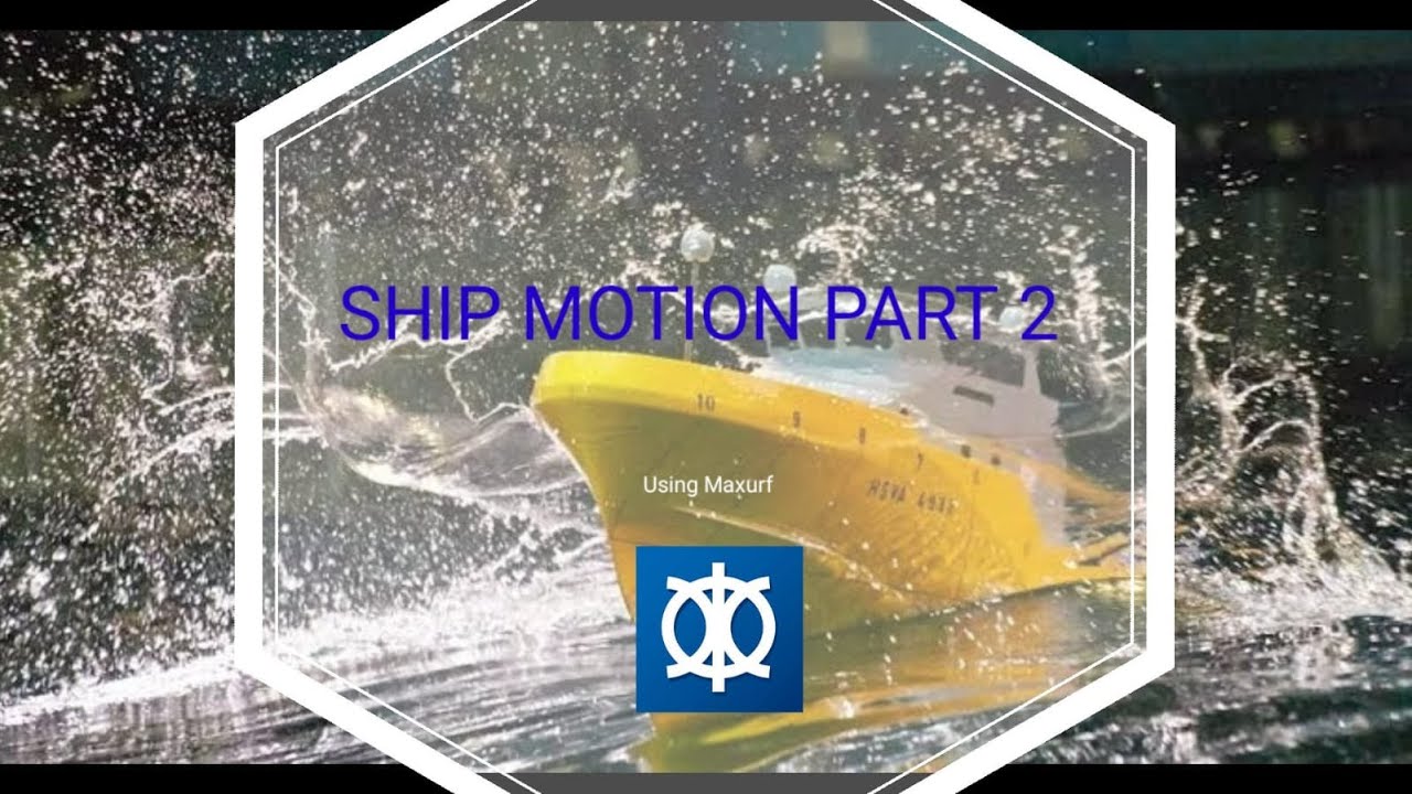 Ship Motion Part 2 - YouTube