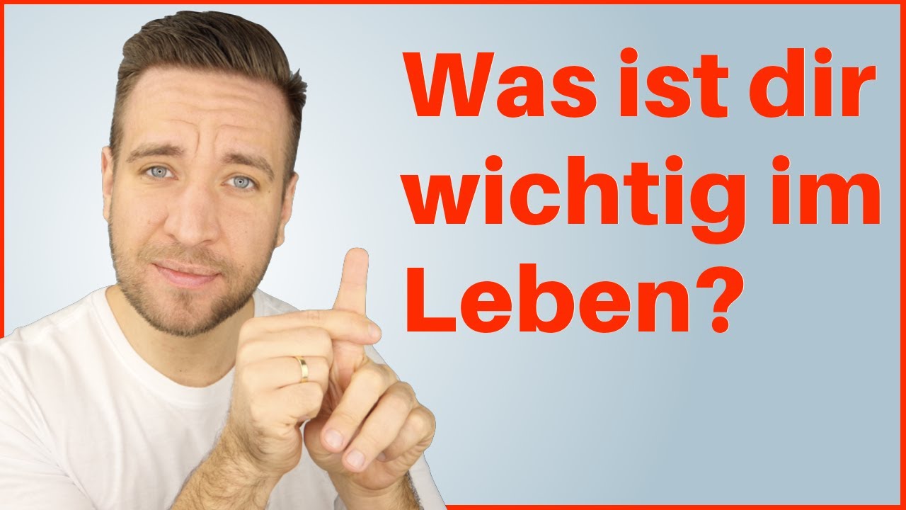 Werte: So findest du heraus, was dir wirklich wichtig ist. - YouTube