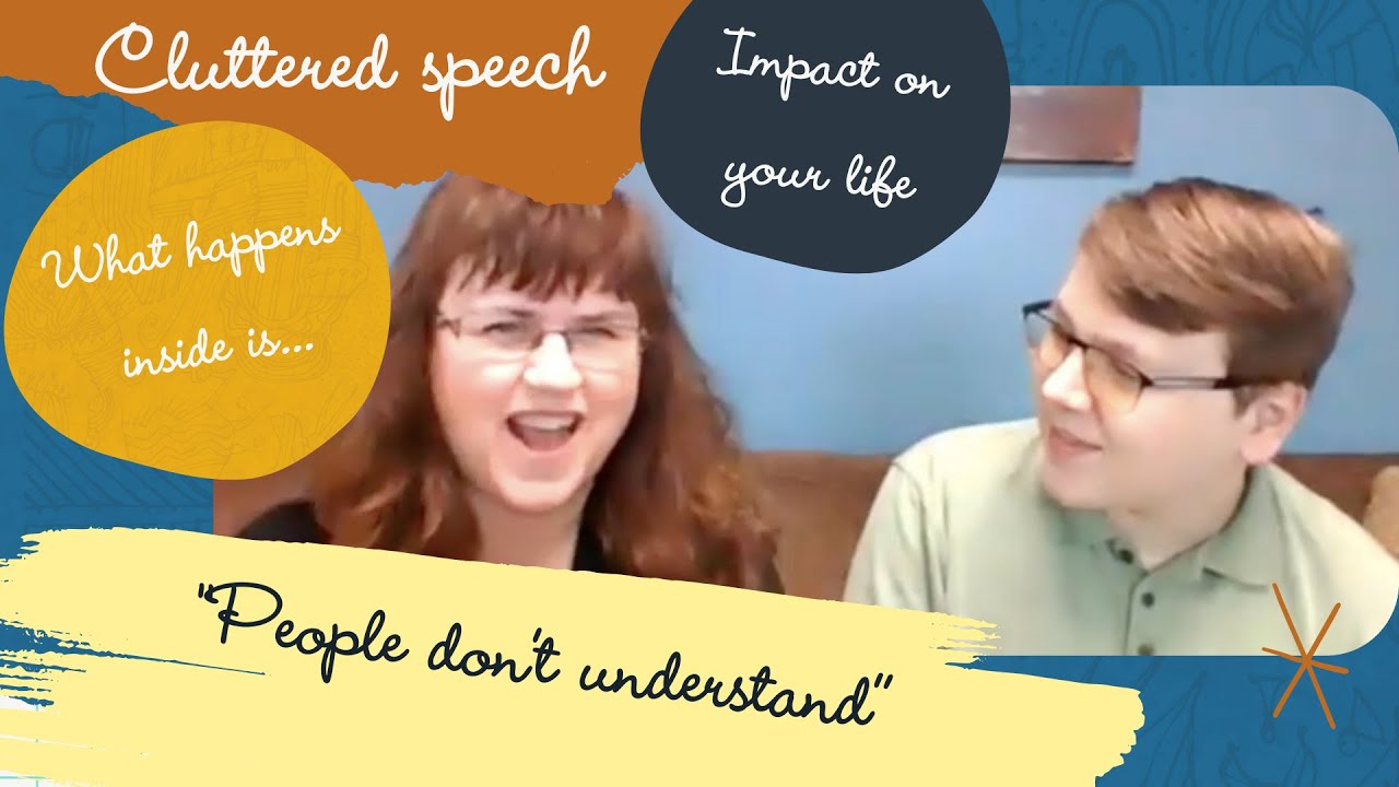 CLUTTERING SPEECH: MOTHER AND SON TALK ABOUT THEIR EXPERIENCES WITH ...