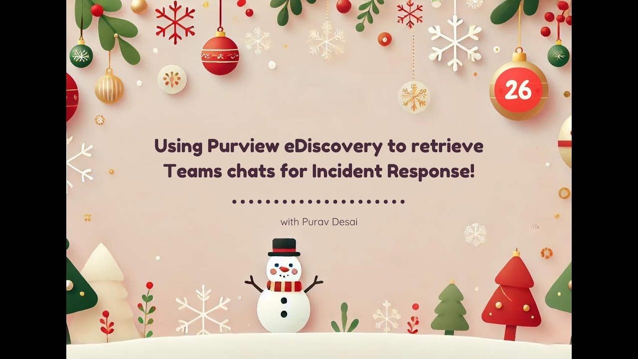 Day 26 - Using Purview eDiscovery to retrieve Teams chats for Incident ...