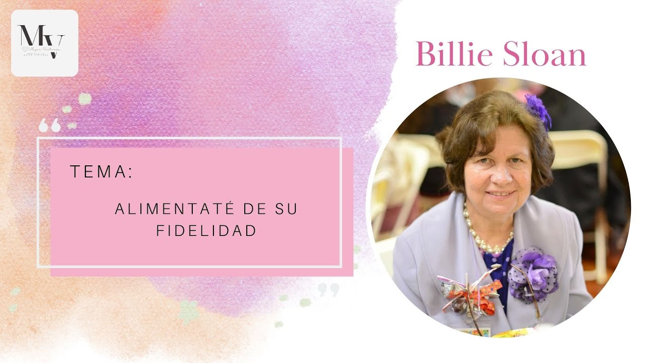 Alimentate de Su Fidelidad- Hermana Billie Sloan - YouTube