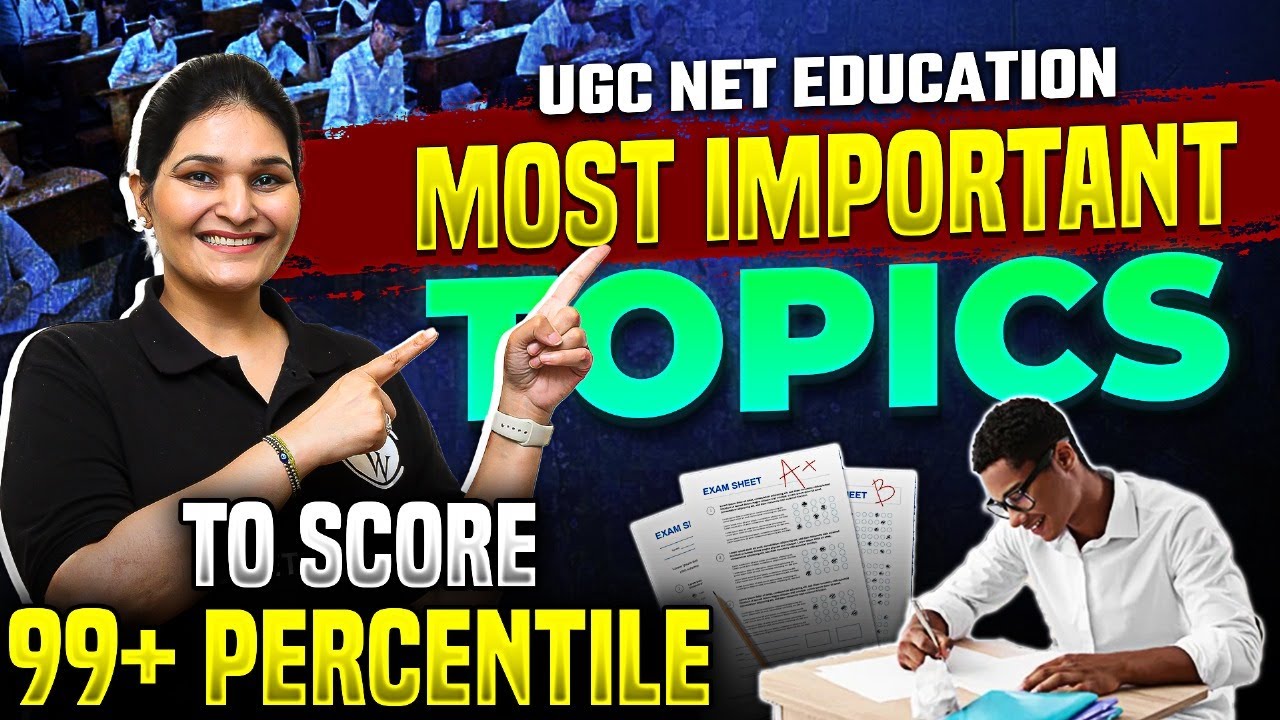 UGC NET EDUCATION : Most Important Topics to Score More Than 99 ...