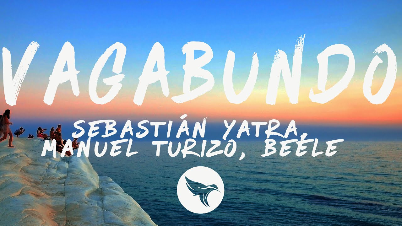 Sebastián Yatra, Manuel Turizo, Beéle - VAGABUNDO (Letra/Lyrics) - YouTube