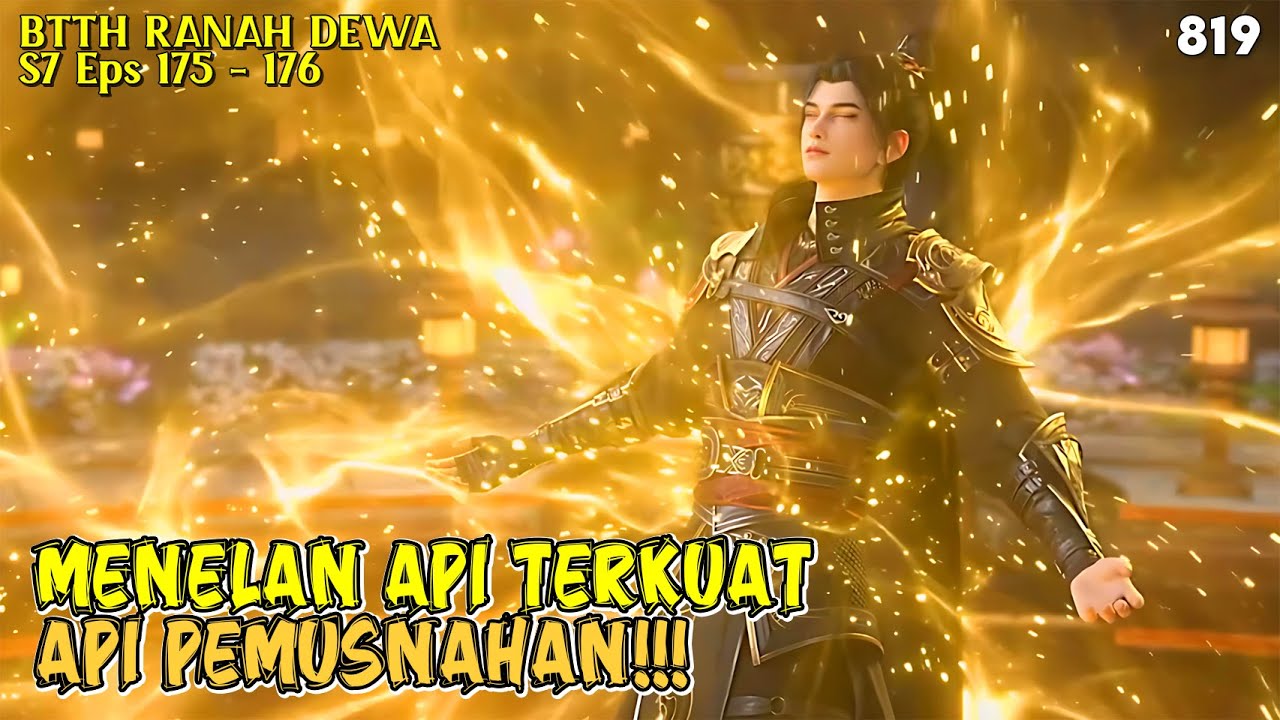 XIAO YAN MENDAPATKAN API TERKUAT! API PEMUSNAHAN - BTTH Ranah Dewa ...