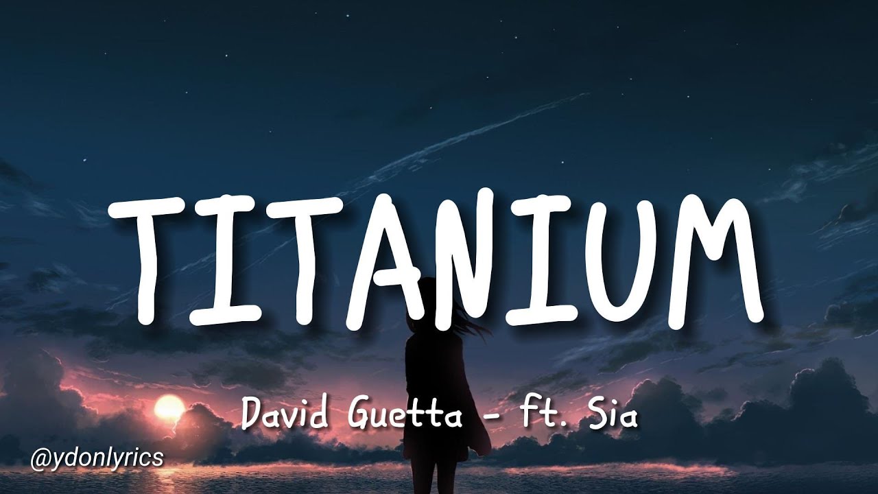 David Guetta - Titanium (Lyrics) ft. Sia - YouTube