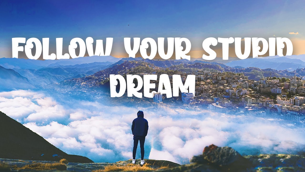 Follow your stupid DREAM... (Powerful motivational Short Film) - YouTube