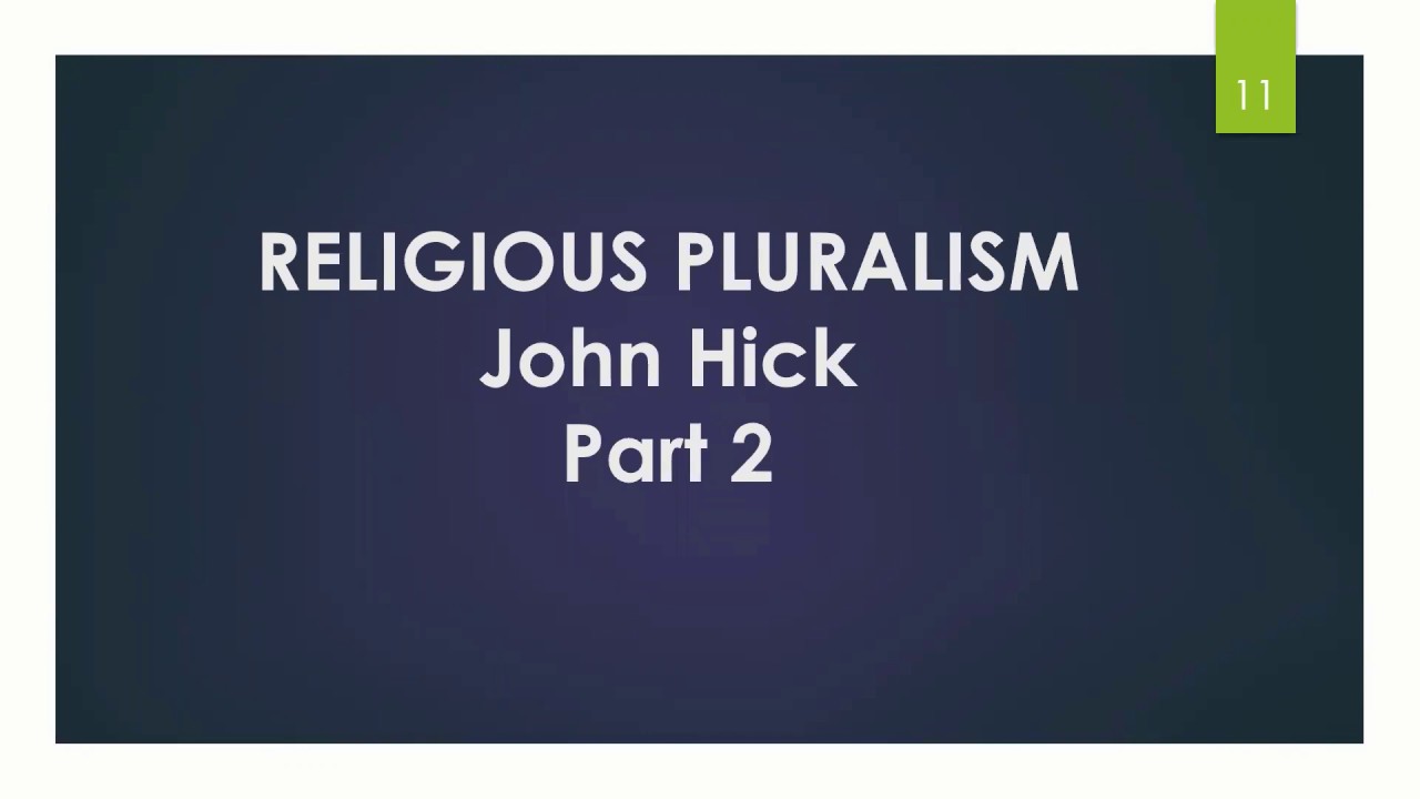 John Hick on Religious Pluralism Part 2 - YouTube