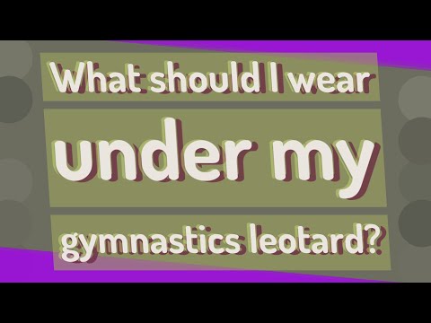 What should I wear under my gymnastics leotard?