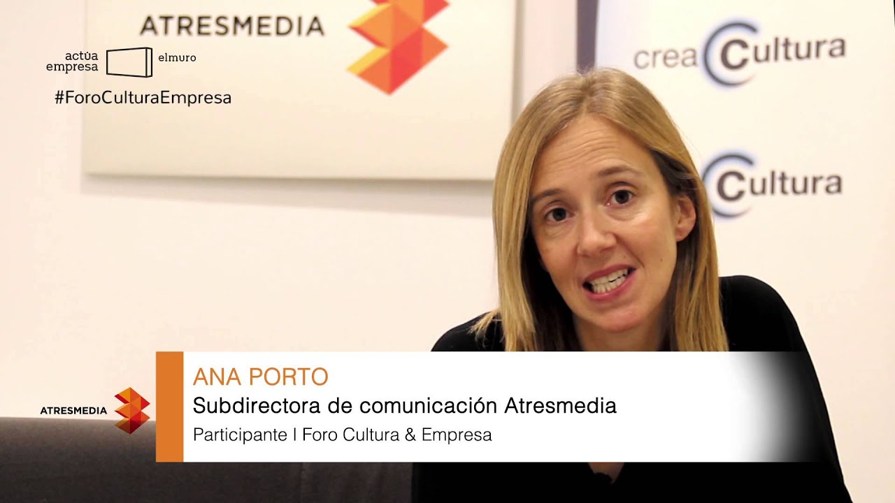 Ana Porto, de Atresmedia, en el Foro Cultura & Empresa - YouTube