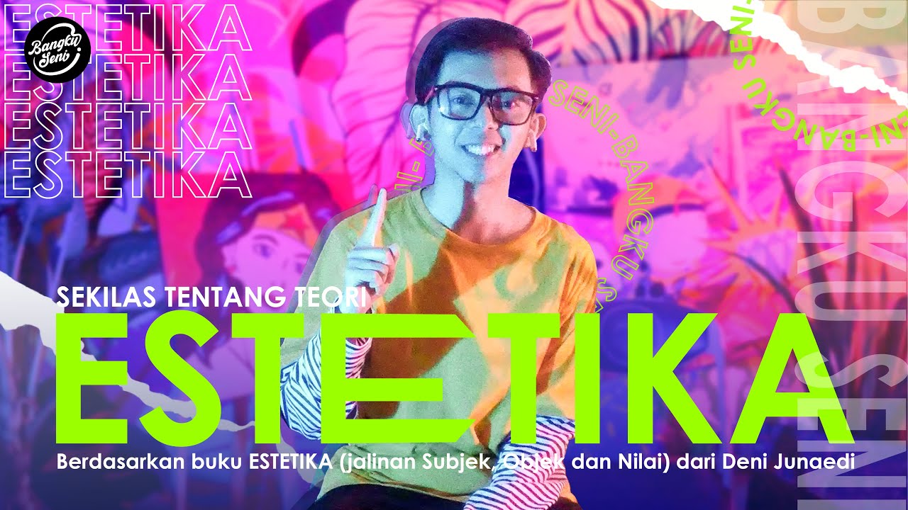 Sekilas tentang teori ESTETIKA. (Jadi ESTETIKA itu ....) - YouTube