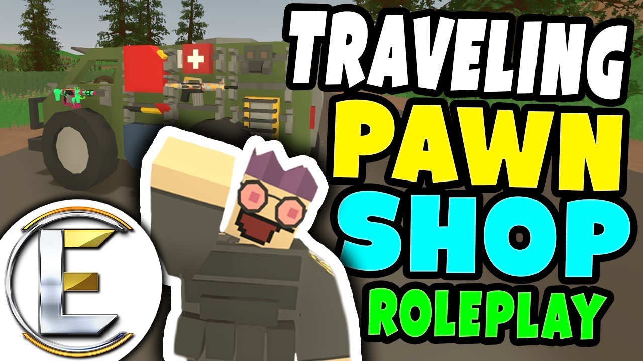 TRAVELING PAWN SHOP RP | Buy and sell things ! - Unturned roleplay ...