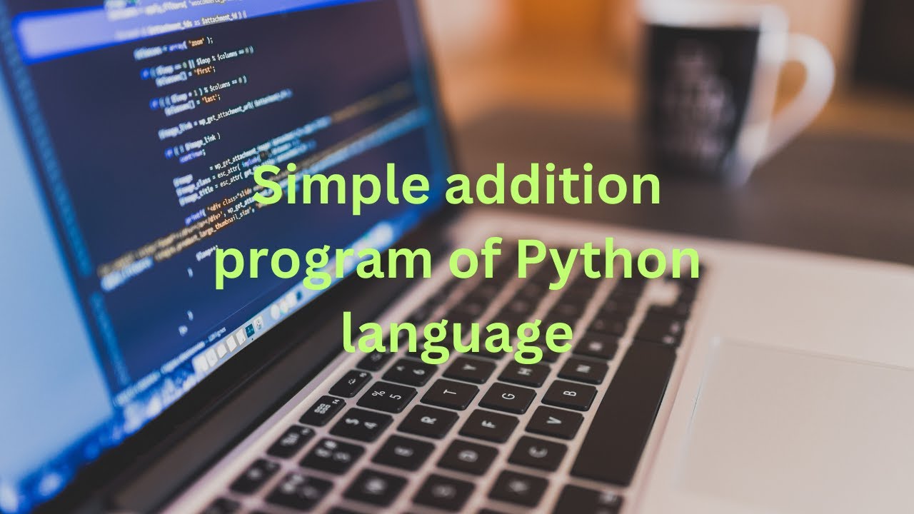 Simple addition program of Python language - YouTube