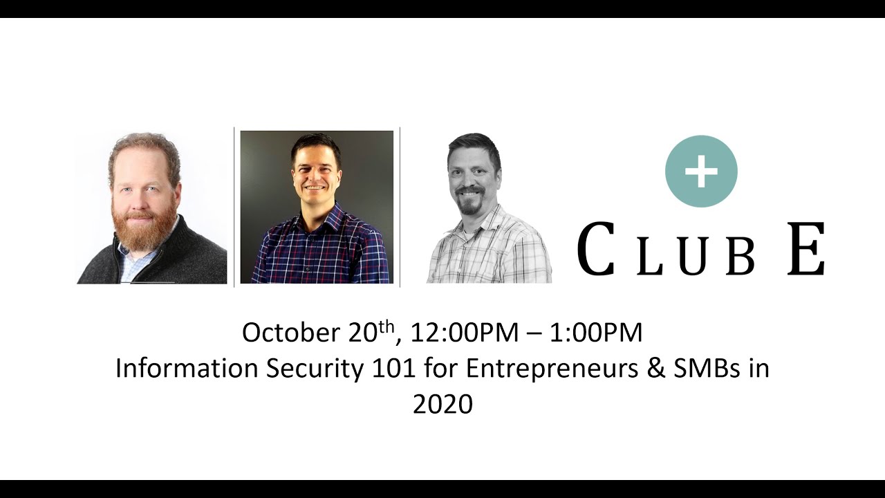 Info Security 101 for Entrepreneurs & SMBs in 2020 | Brad Nigh, Charles ...