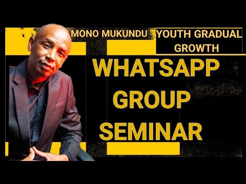 Mono Mukundu's Youth Gradual Growth Whatsapp Seminar - YouTube