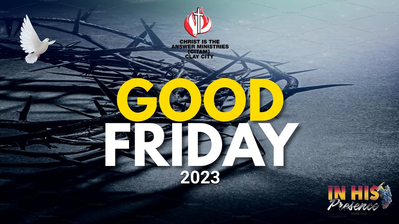 WELCOME TO OUR GOOD FRIDAY EASTER SERVICE - YouTube