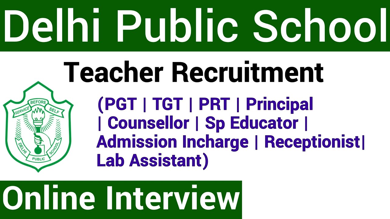 DELHI PUBLIC SCHOOL TEACHER VACANCY I INTERVIEWS ONLINE I APPLY ONLINE ...