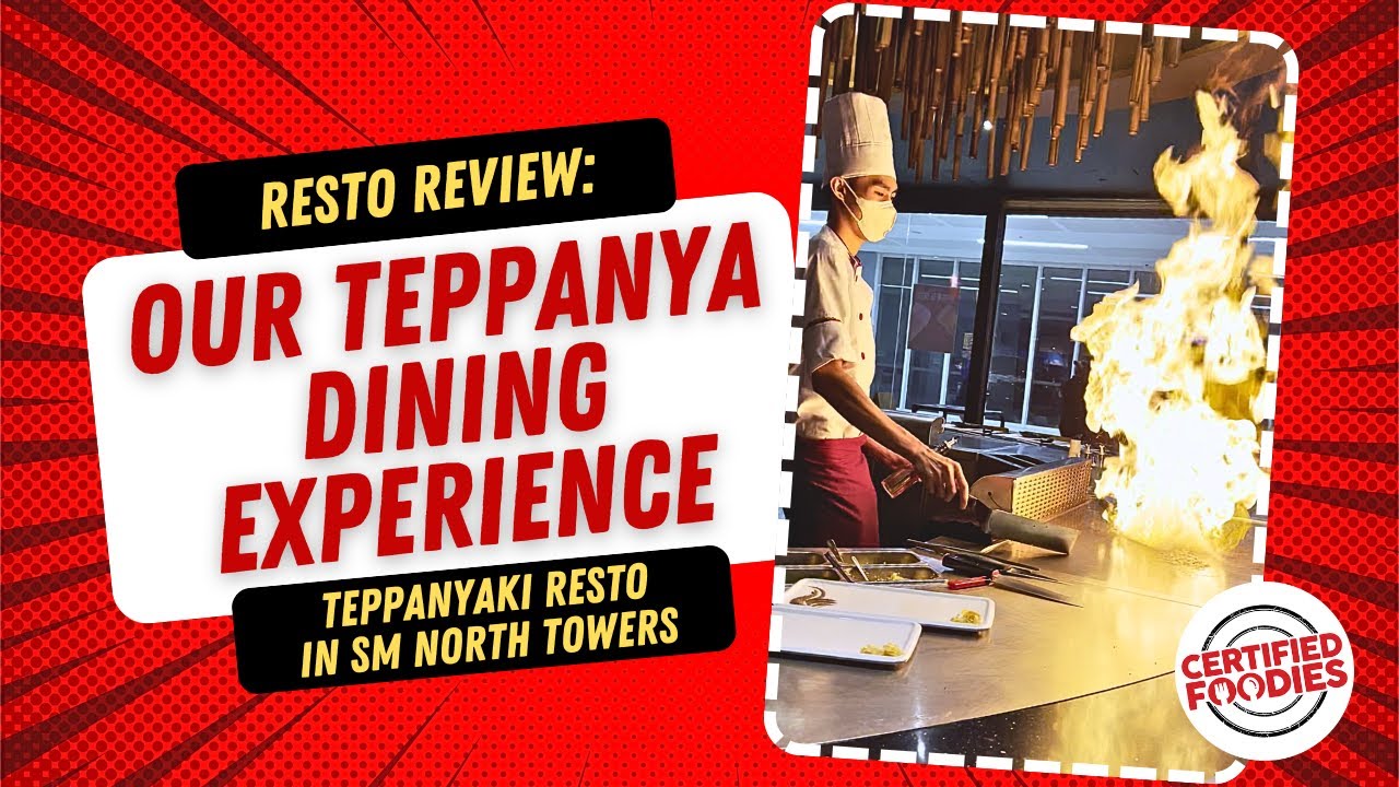 Teppanya Restaurant - Teppanyaki Dining Experience at SM North Towers ...