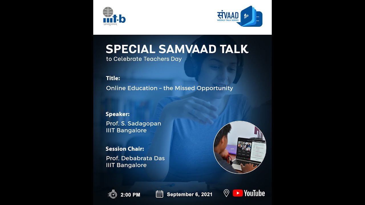 Teacher's Day Special Samvaad - Talk by Prof. S. Sadagopan, IIITB ...