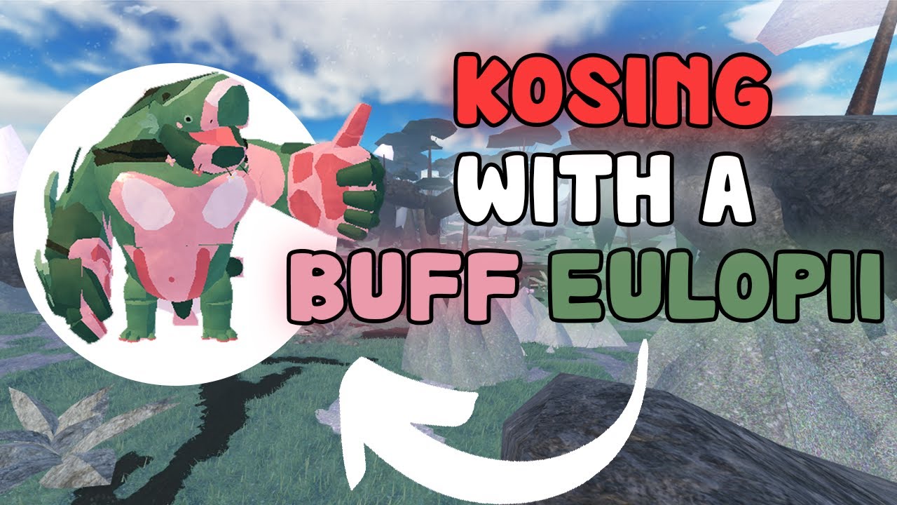 🌺KOSING WITH A BUFF EULOPII | [Creatures of Sonaria] - YouTube