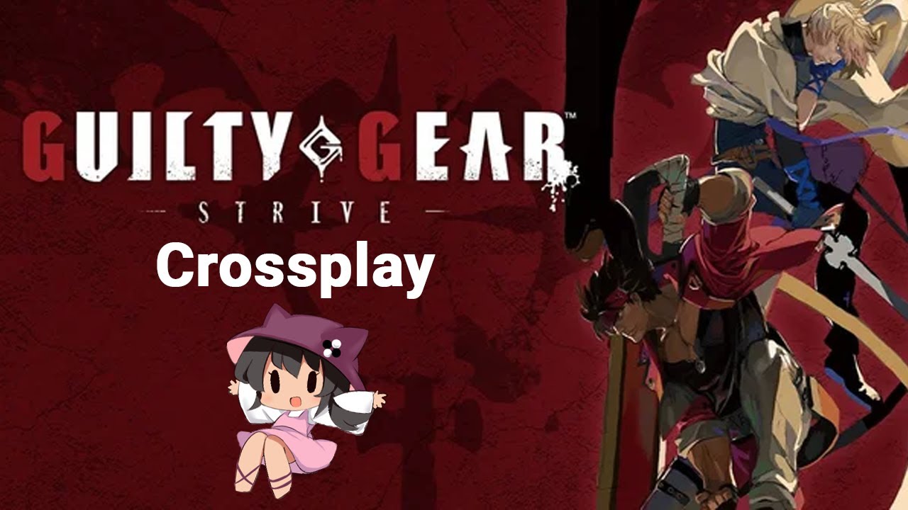【Guilty Gear -STRIVE-】yes crossplay is finally here! - YouTube