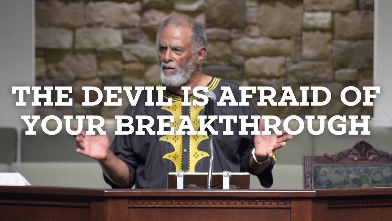 The Devil Is Afraid of Your Breakthrough - YouTube