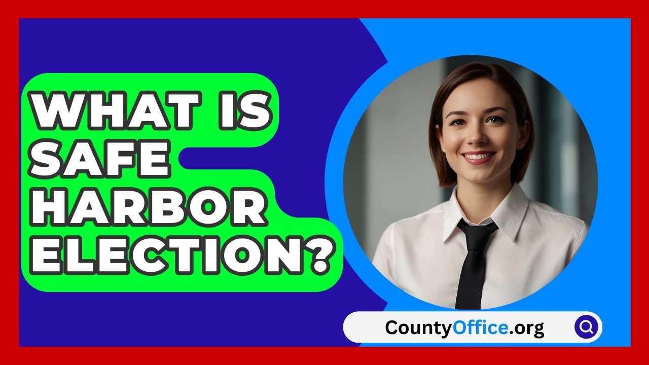 What Is Safe Harbor Election? - CountyOffice.org - YouTube