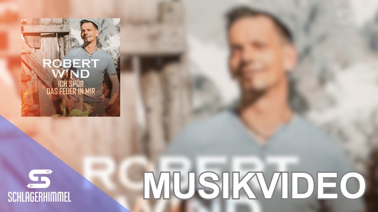 Robert Wind - Ich spür das Feuer in mir (Musikvideo) - YouTube
