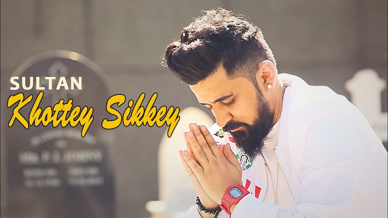 Sultan – Khottey Sikkey | Raaj Jones X-clusive | Latest New Rap Song ...