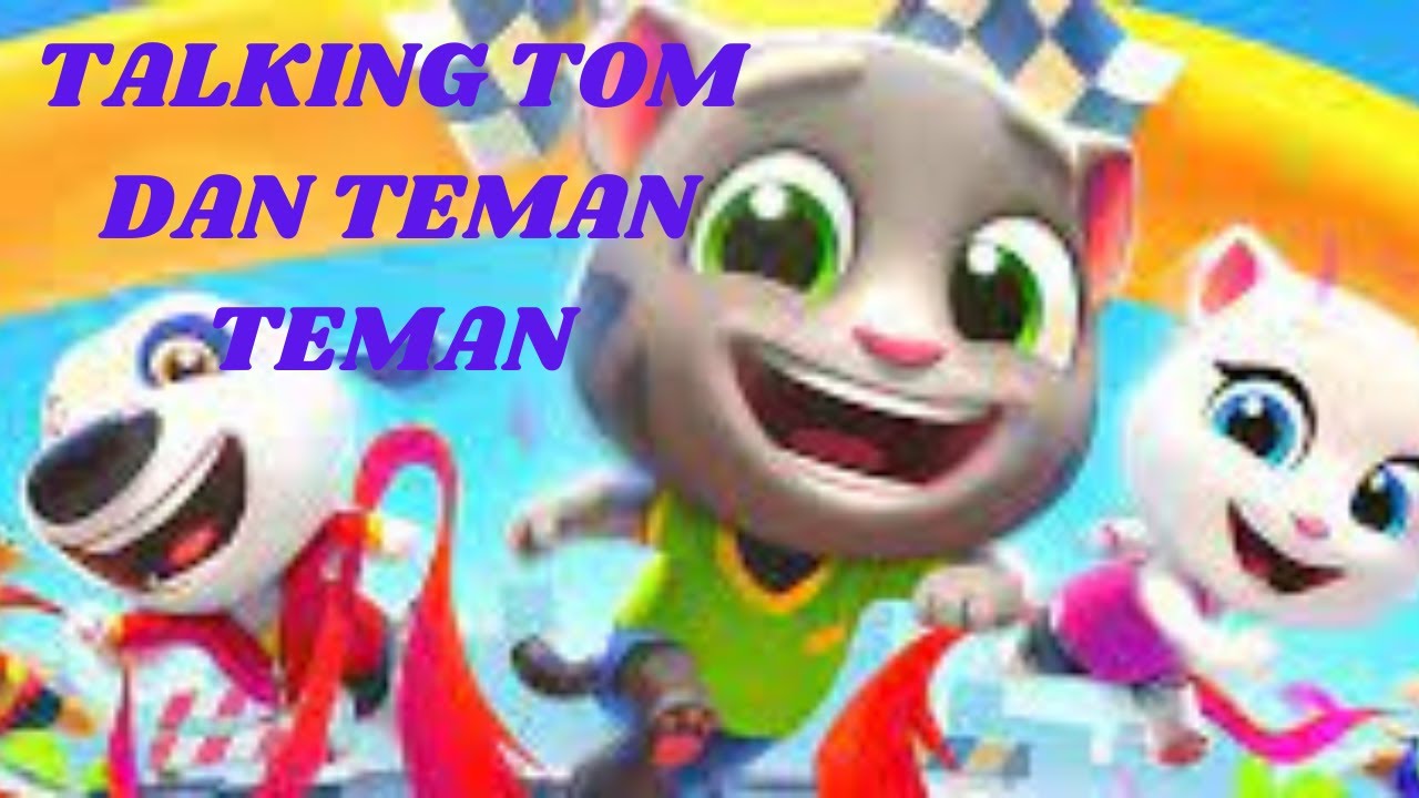 TALKING TOM DAN TEMAN TEMAN - YouTube