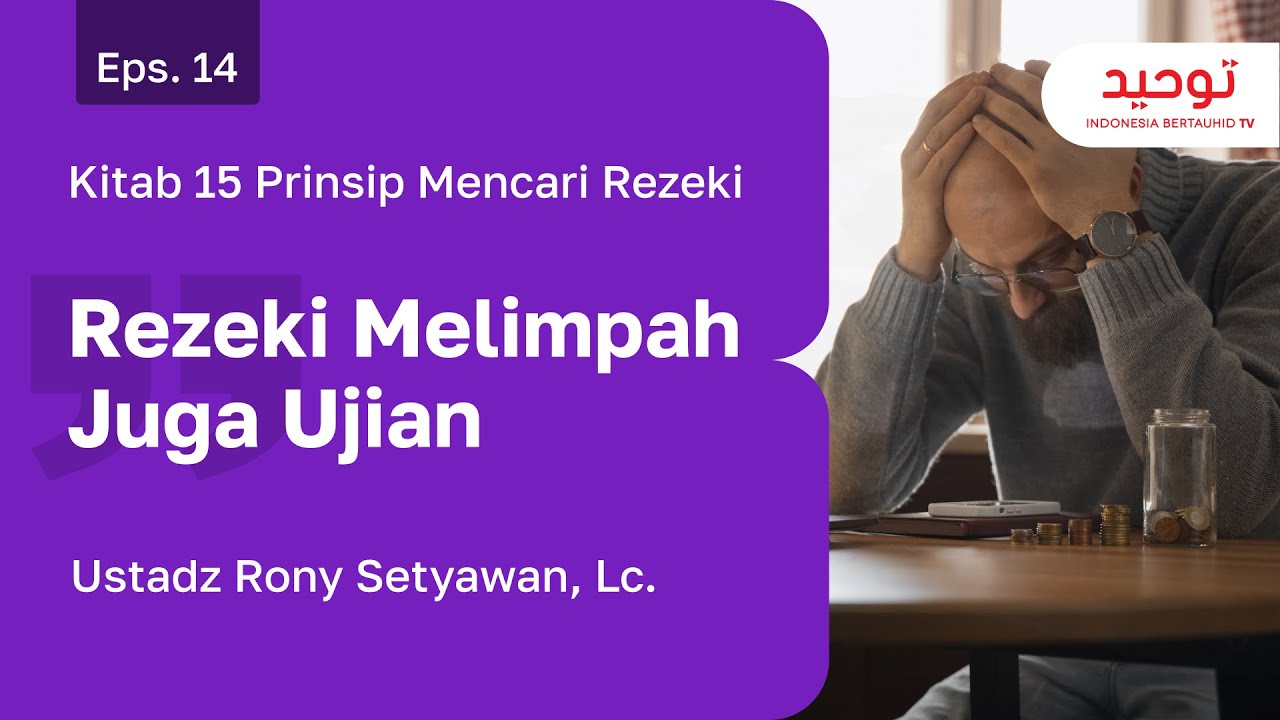 Eps. 14 - Rezeki Melimpah Juga Ujian | Ustadz Rony Setyawan, Lc. - YouTube
