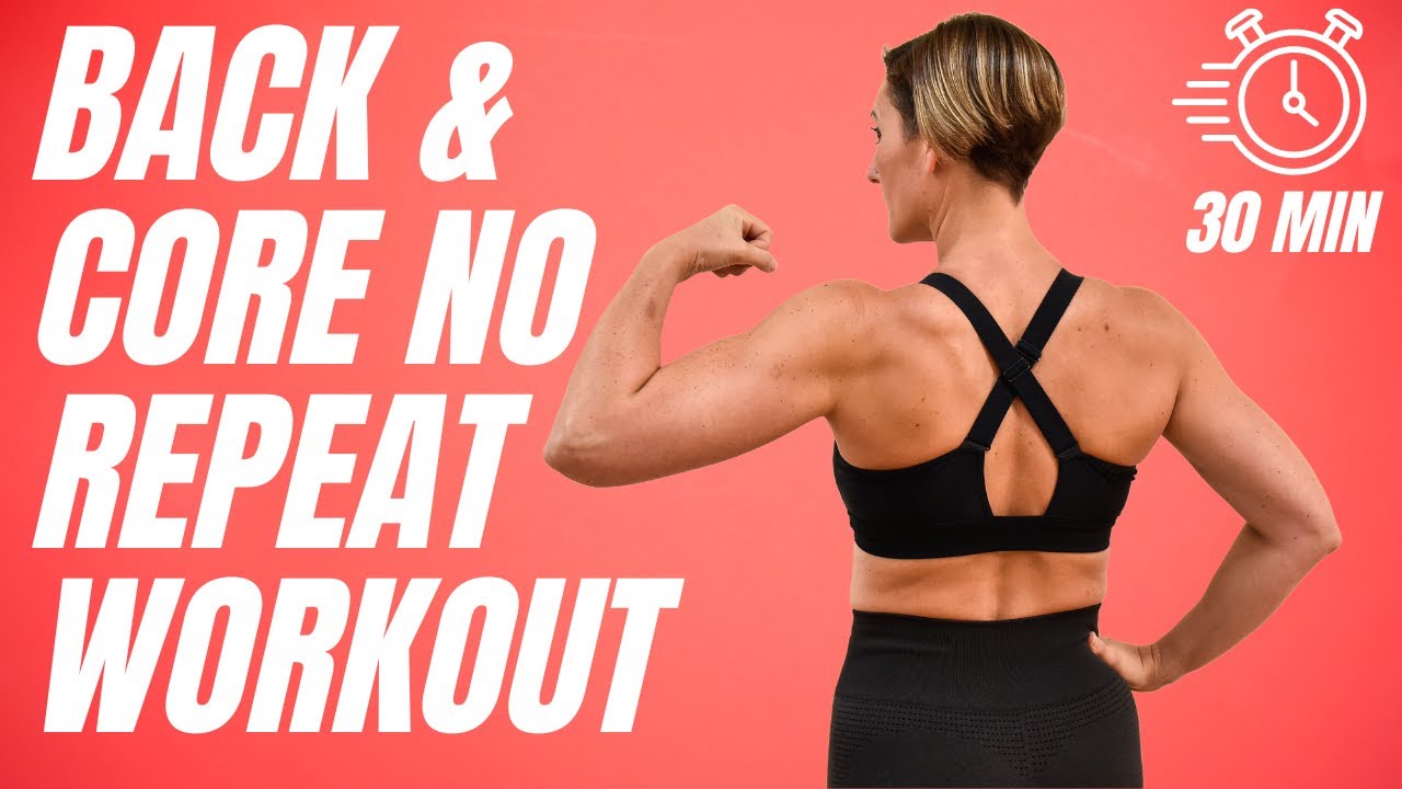 STRONG BACK AND CORE NO REPEAT WORKOUT | Linz Body & Fitness - YouTube