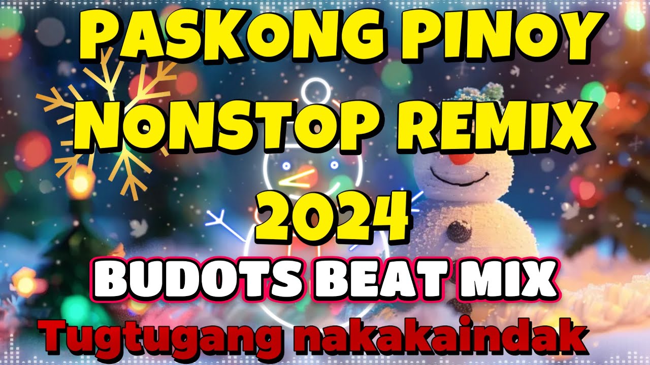 PASKONG PINOY MUSIC NONSTOP REMIX 2024 BUDOTS BEAT MIX | TUGTUGANG ...