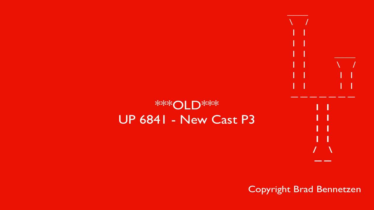 ***OLD*** UP 6841 - New Cast P3 - YouTube